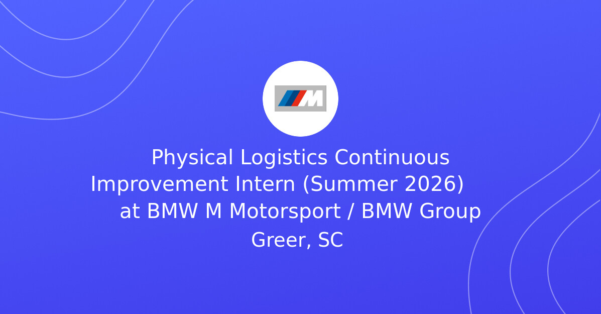 Physical Logistics Continuous Improvement Intern (Summer 2026) vacancy ...